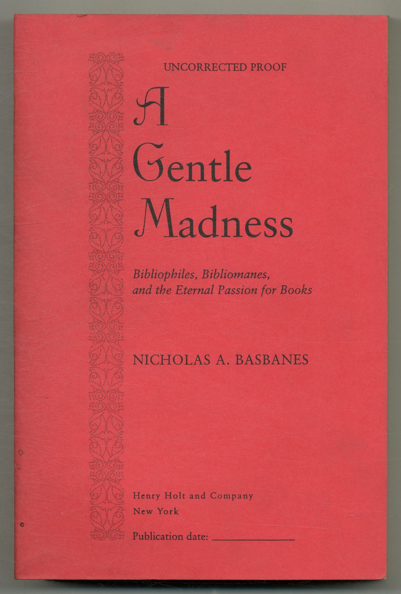 A Gentle Madness: Bibliophiles, Bibliomanes, and the Eternal Passion ...